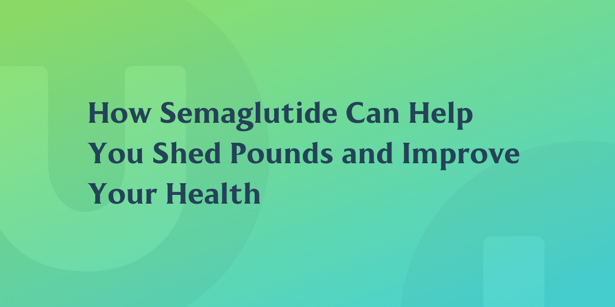 Semaglutide: The Secret to Weight Loss in Houston - NeuMed Modern ...